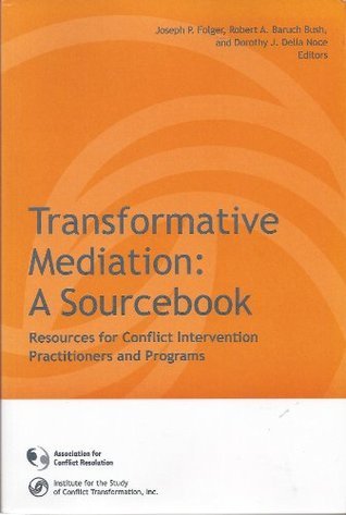 Transformative Mediation Sourcebk F/Med: a Sourcebook by Joseph P ...