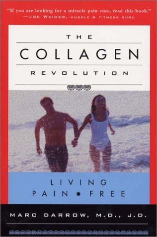 The Collagen Revolution: Living Pain Free by Marc Darrow | Goodreads