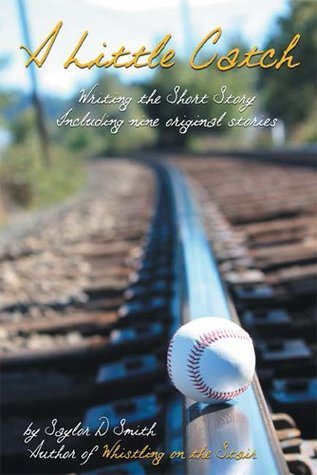 A Little Catch: Writing the Short Story including nine original stories ...
