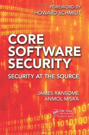 Core Software Security: Security at the Source by James F. Ransome ...