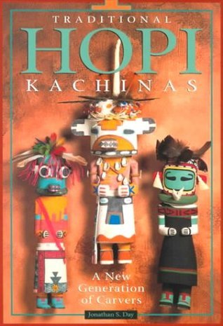 Traditional Hopi Kachinas: A New Generation of Carvers by Jonathan S ...
