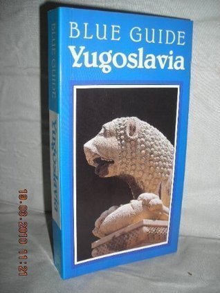 Blue Guide Yugoslavia by Paul Blanchard | Goodreads