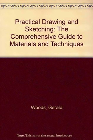 Practical Drawing and Sketching: The Comprehensive Guide to Materials ...