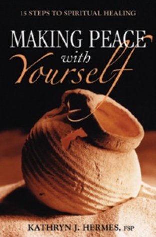 Making Peace with Yourself: 15 Steps to Spiritual Healing by Kathryn J ...