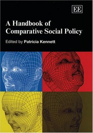 A Handbook of Comparative Social Policy by Patricia Kennett | Goodreads