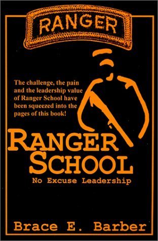 Ranger School, No Excuse Leadership by Brace E. Barber | Goodreads