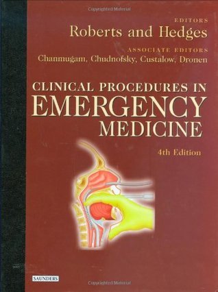 Clinical Procedures in Emergency Medicine by James R. Roberts | Goodreads