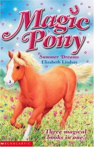Summer Dreams (Magic Pony) by Elizabeth Lindsay | Goodreads