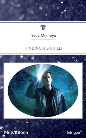 Finding His Child by Tracy Montoya | Goodreads