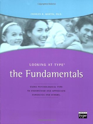 Looking at Type: The Fundamentals Using Psychological Type To ...