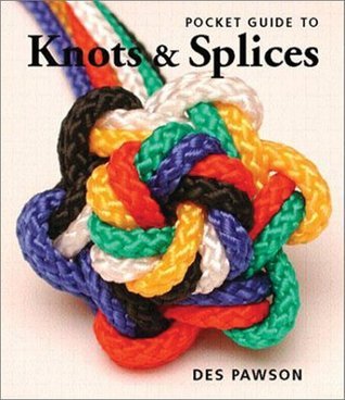 Pocket Guide to Knots & Splices by Des Pawson | Goodreads