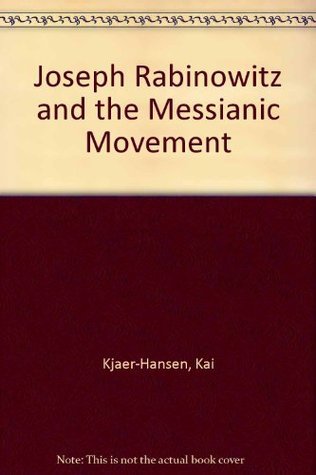 Joseph Rabinowitz and the Messianic Movement: The Herzl of Jewish ...