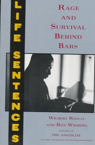 Life Sentences: Rage and Survival Behind Bars by Wilbert Rideau | Goodreads