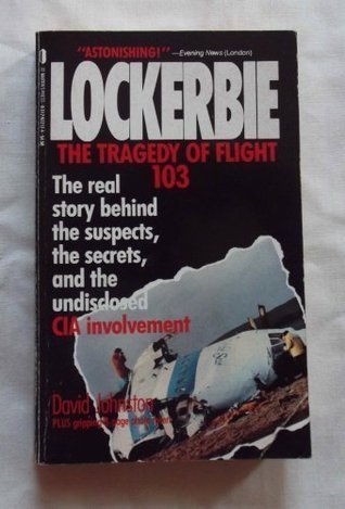 Lockerbie: The Tragedy of Flight 103 by David Johnston | Goodreads