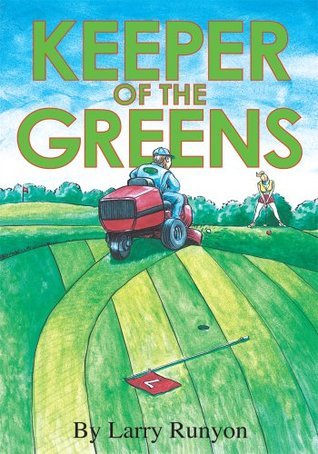 Keeper of the Greens by Larry Runyon | Goodreads