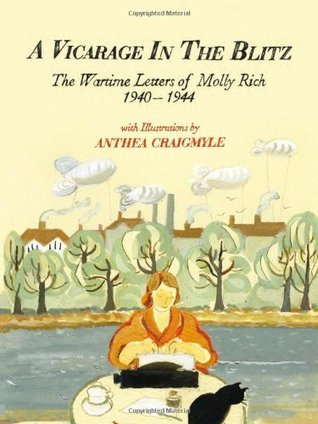 Vicarage in the Blitz by Molly Rich; Anthea Craigmyle | Goodreads