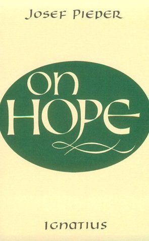 On Hope by Josef Pieper | Goodreads