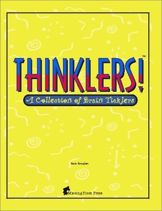 Thinklers! A Collection of Brain Ticklers by Kevin Brougher | Goodreads