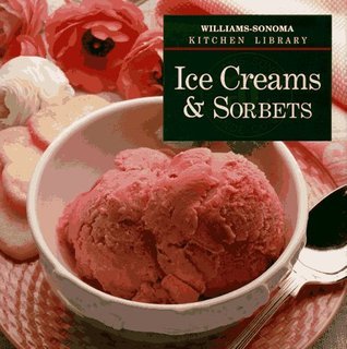 Ice Creams & Sorbets by Sarah Tenaglia | Goodreads