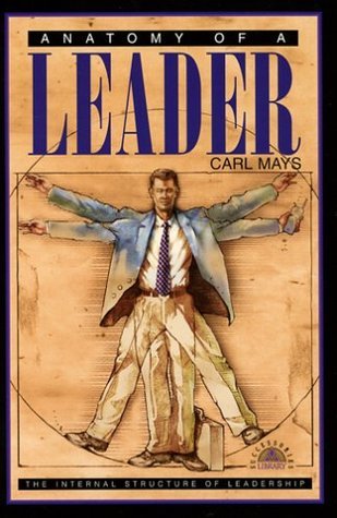 Anatomy of a Leader (Successories Library) by Carl Mays | Goodreads