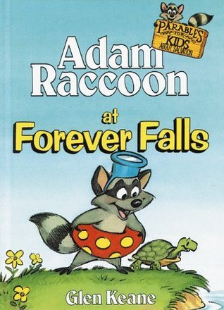 Adam Raccoon at Forever Falls by Glen Keane | Goodreads