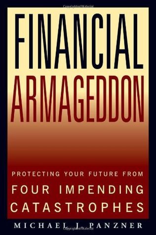 Financial Armageddon: Protecting Your Future from Four Impending ...