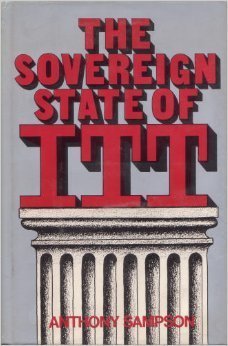 The Sovereign State of ITT by Anthony Sampson | Goodreads