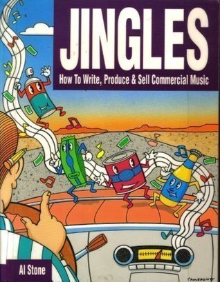Jingles: How to Write, Produce and Sell Commercial Music by Al Stone ...