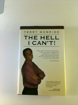 The Hell I Can't by Terry McBride | Goodreads