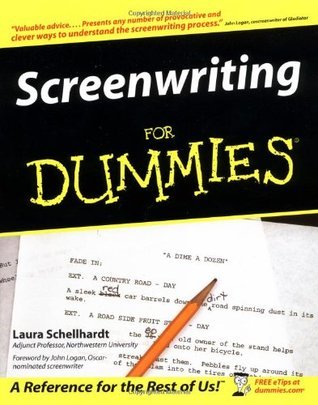 Screenwriting for Dummies by Laura Schellhardt | Goodreads