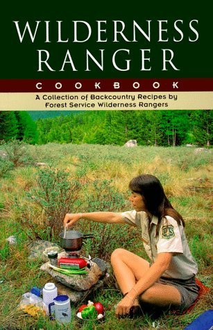 Wilderness Ranger Cookbook by U.S. Forest Service | Goodreads