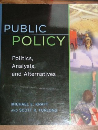 Public Policy : Politics, Analysis, and Alternatives by Michael E ...