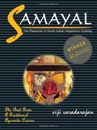 Samayal - The Pleasures of South Indian Vegetarian Cooking. by Viji ...