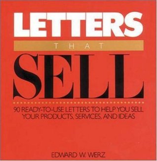 Letters That Sell: 90 Ready-to-Use Letters to Help You Sell Your ...