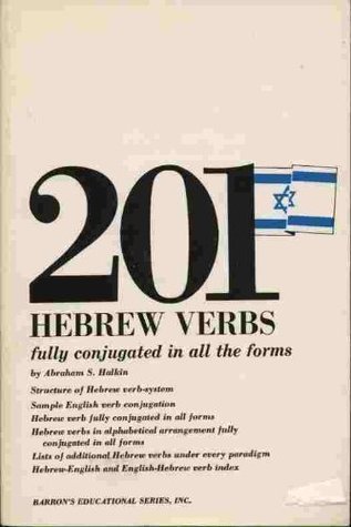 201 Hebrew Verbs Fully Conjugated in All the Tenses, Alphabetically ...