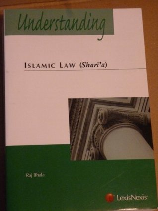 Understanding Islamic Law (Understanding Series) by Raj Bhala | Goodreads