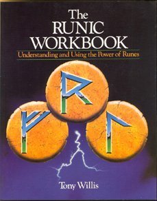 The Runic Workbook: Understanding and Using the Power of Runes by Tony ...
