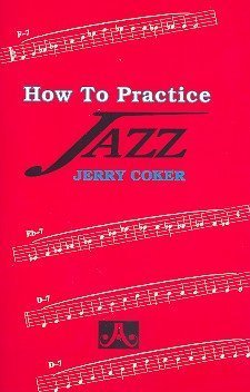 How to Practice Jazz by Jerry Coker | Goodreads