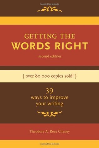 Getting the Words Right by Theodore A. Rees Cheney | Goodreads