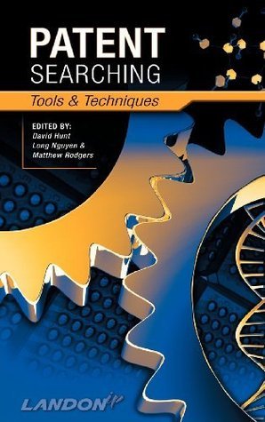 Patent Searching: Tools & Techniques by David Hunt | Goodreads