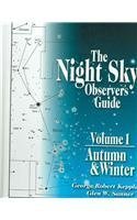 The Night Sky Observer's Guide: Autumn & Winter: 1 by George Robert ...
