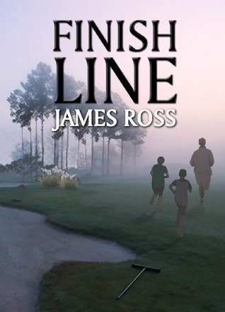 Finish Line (Prairie Winds Golf Course Book 2) by James Ross | Goodreads