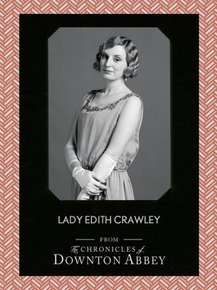 Lady Edith Crawley (Downton Abbey Shorts, #5) by Jessica Fellowes ...