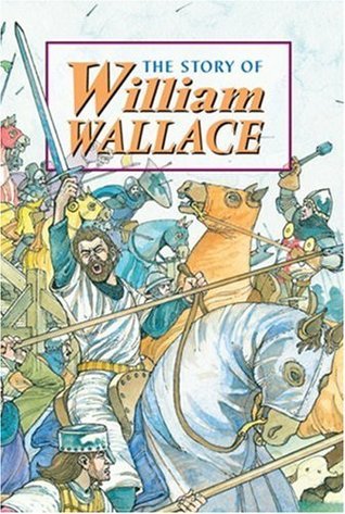 The Story of William Wallace by David R. Ross | Goodreads