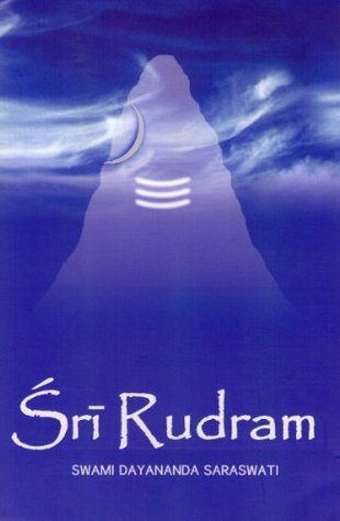Sri Rudram by Dayananda Saraswati | Goodreads