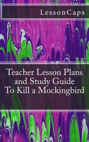 To Kill a Mockingbird: Teacher Lesson Plans and Study Guide by ...