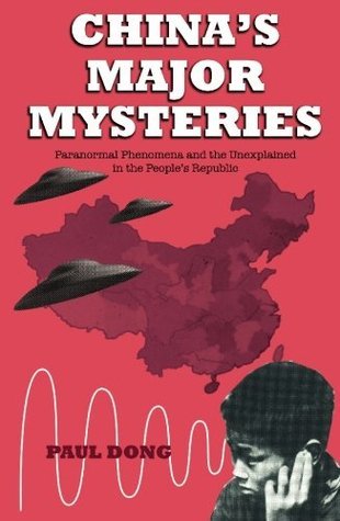 China's Major Mysteries: Paranormal Phenomenon and the Unexplained in ...