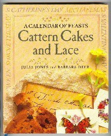 Cattern cakes and lace: A calendar of feasts by Julia Jones | Goodreads