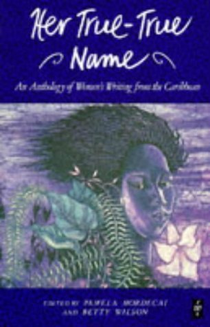 Her True-True Name (Caribbean Writers Series) by Pamela Mordecai ...