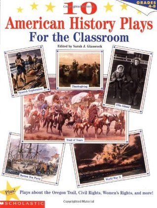 10 American History Plays for the Classroom by Sarah J. Glasscock ...